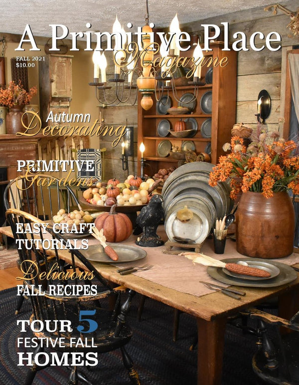 2021 Fall Issue (price includes shipping) – A Primitive Place